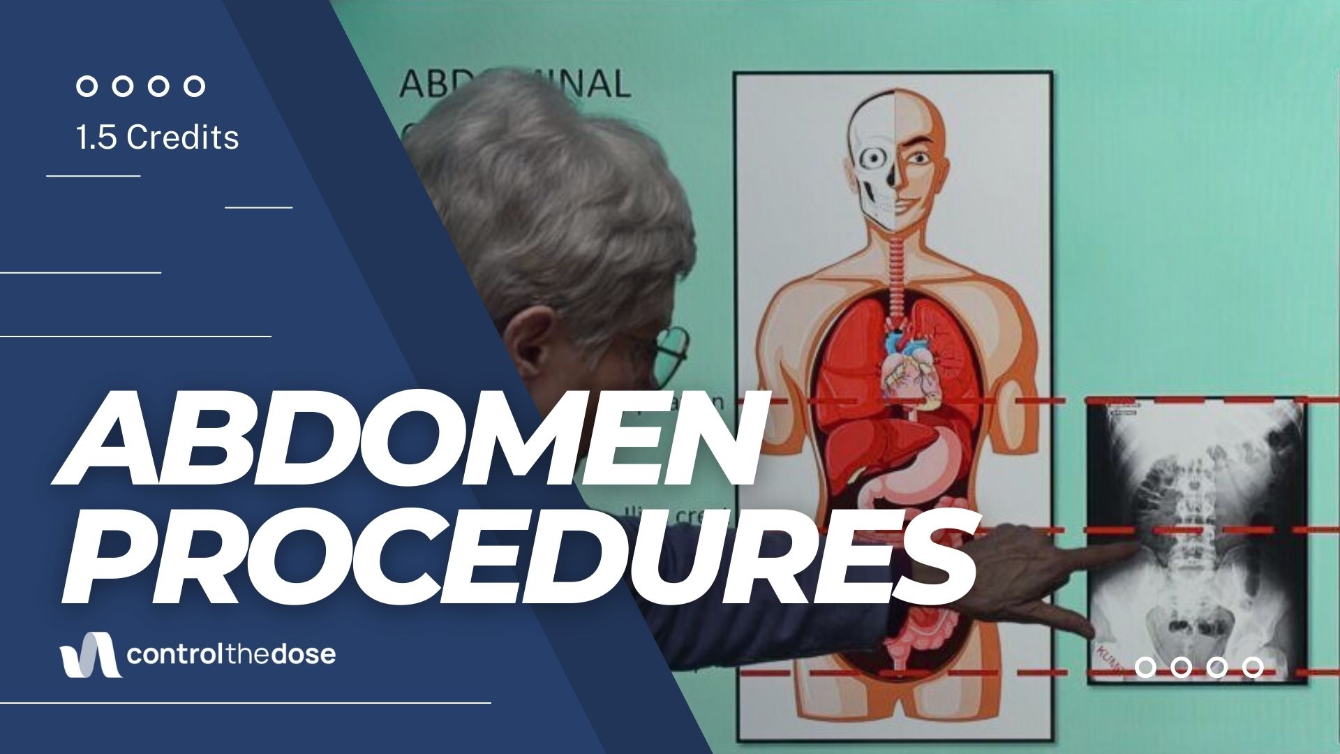 [CE] Abdomen Procedures (1.5 Credits) - Control The Dose